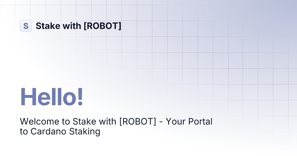 Hello! | Stake with [ROBOT]